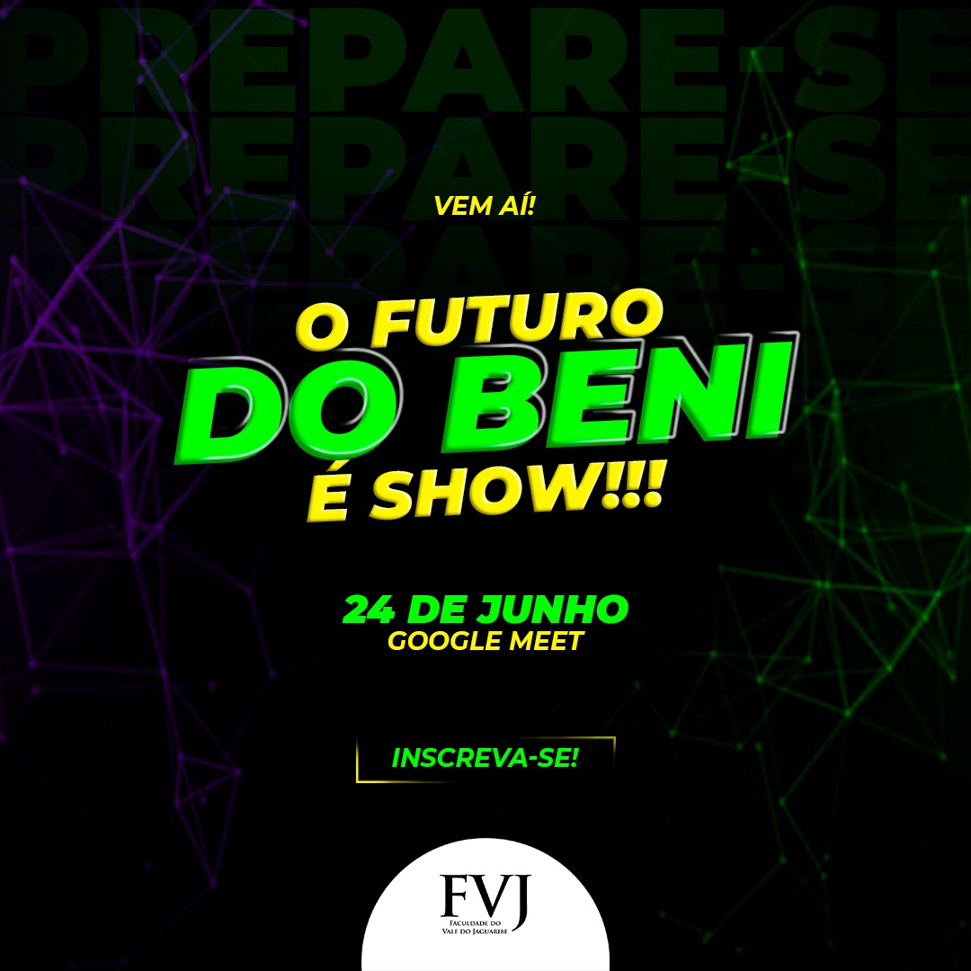O Futuro do Beni é Show! – UniJaguaribe